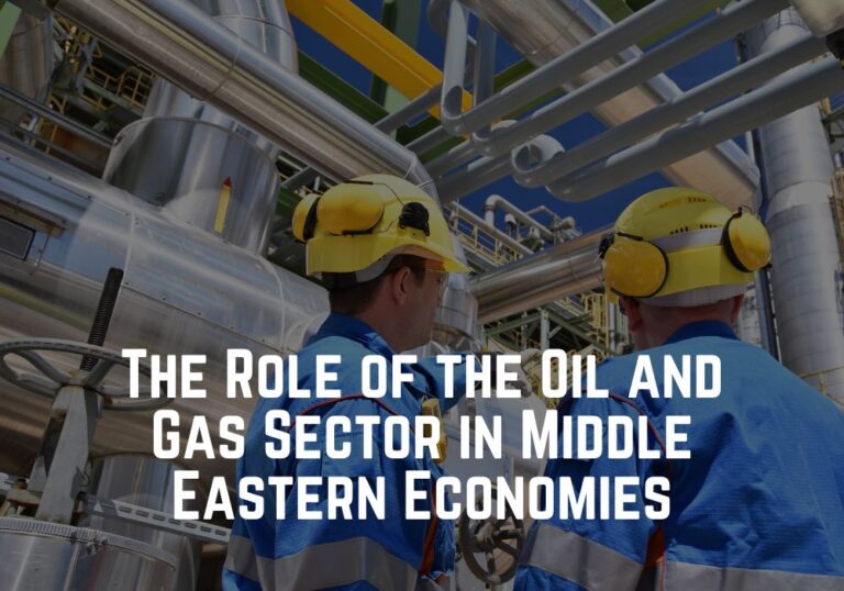 The Role of the Oil and Gas Sector in Middle Eastern Economies