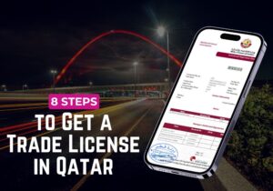 8 Steps to Get a Business & Trade License in Qatar