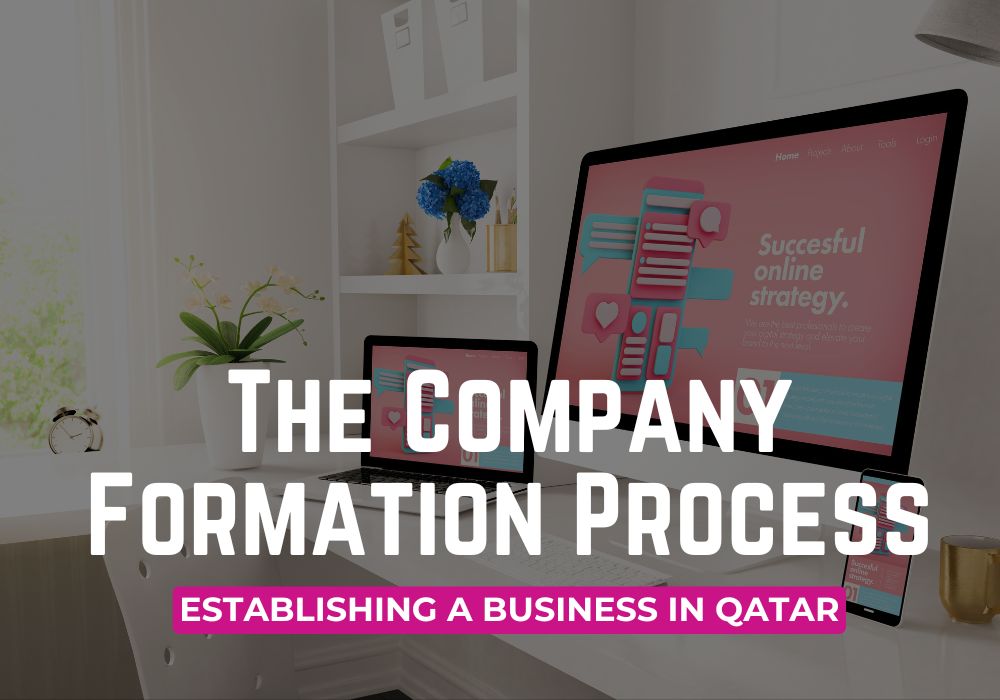 The Company Formation Process: Establishing a Business in Qatar