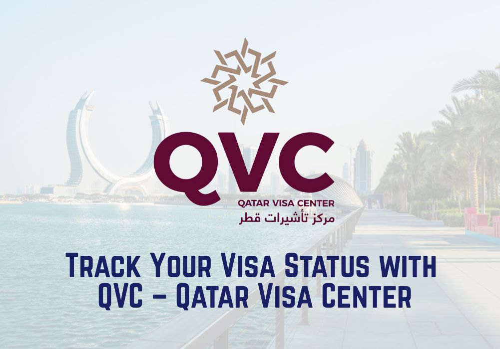 Track Your Visa Status with QVC – Qatar Visa Center
