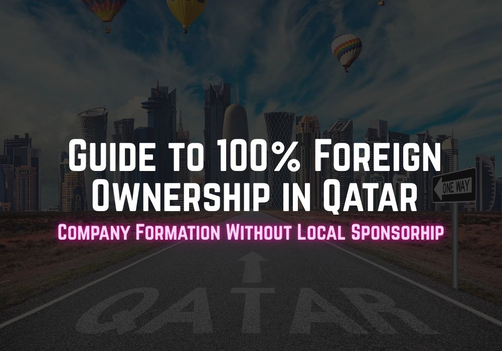 Guide to 100% Foreign Ownership in Qatar | Company Formation