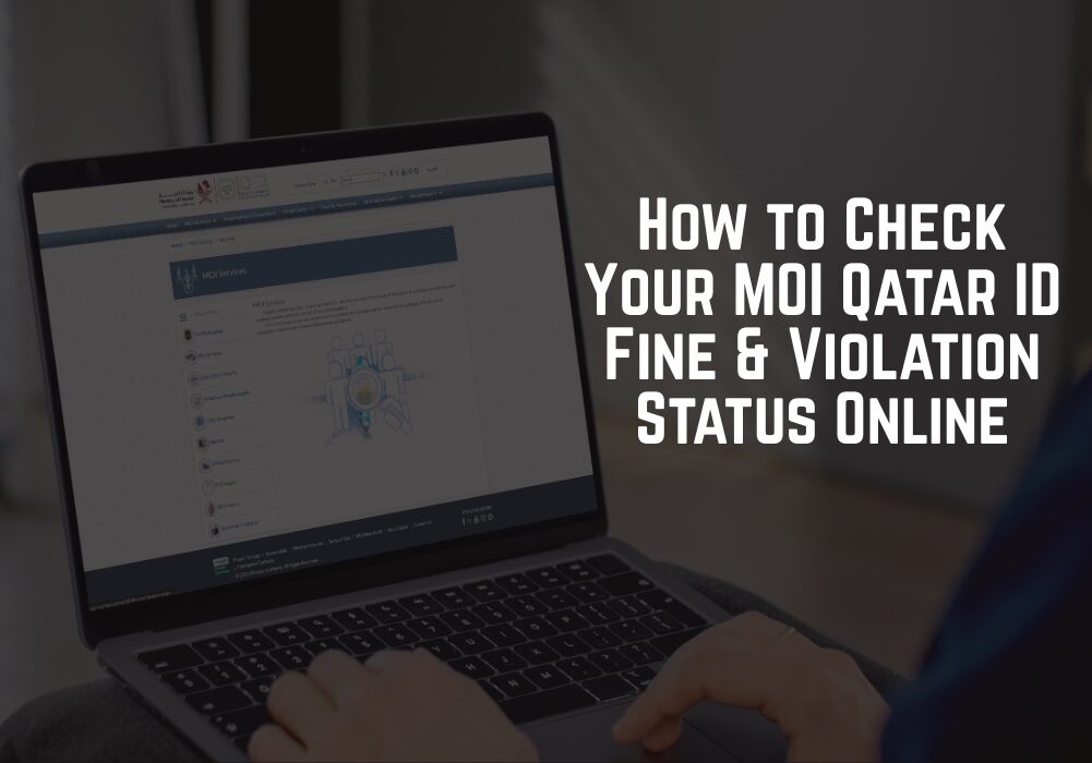 How to Check Your MOI Qatar ID Fine & Violation Status Online